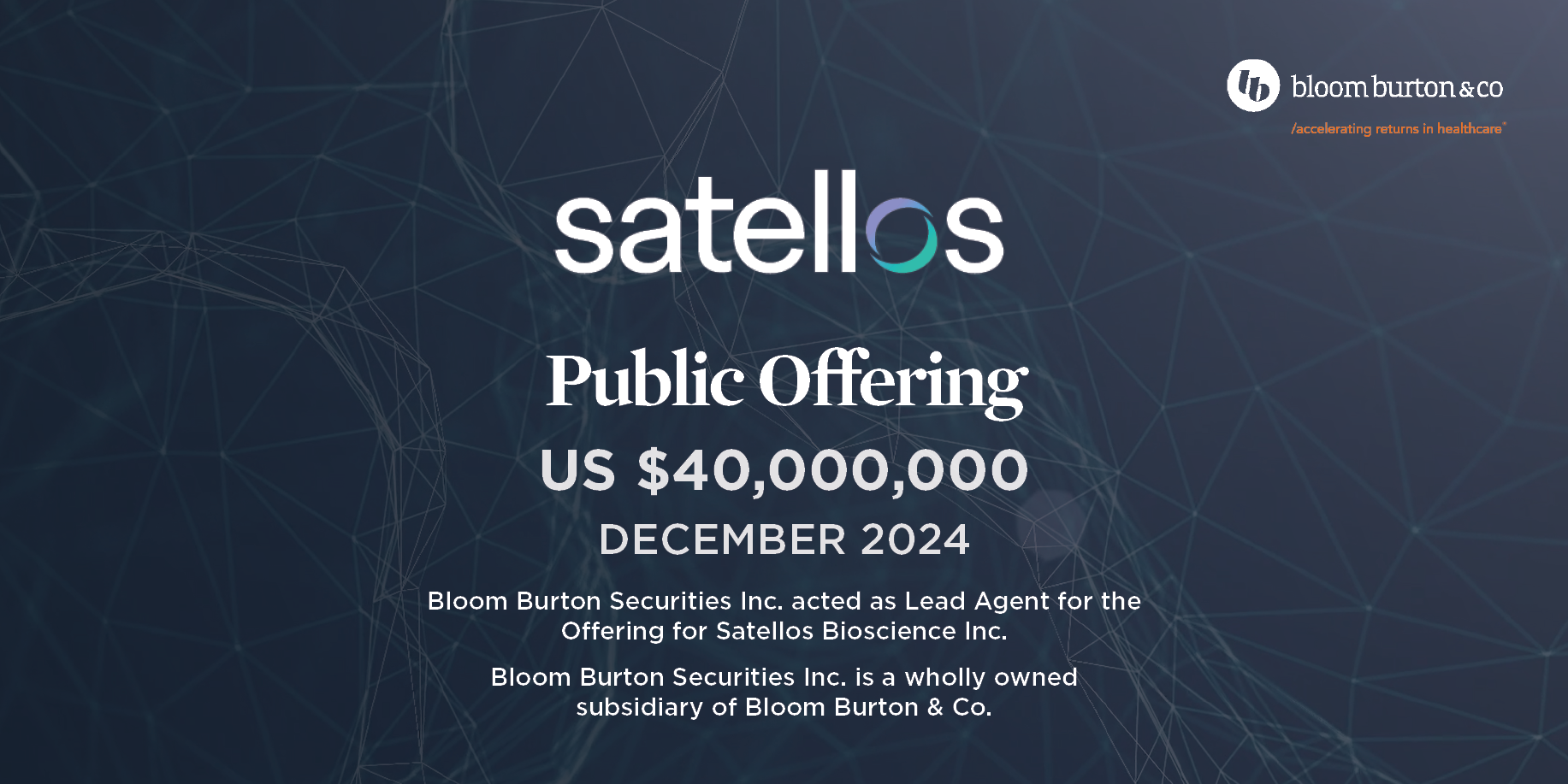 Satellos Announces Closing of US$40M Public Offering - Bloom Burton